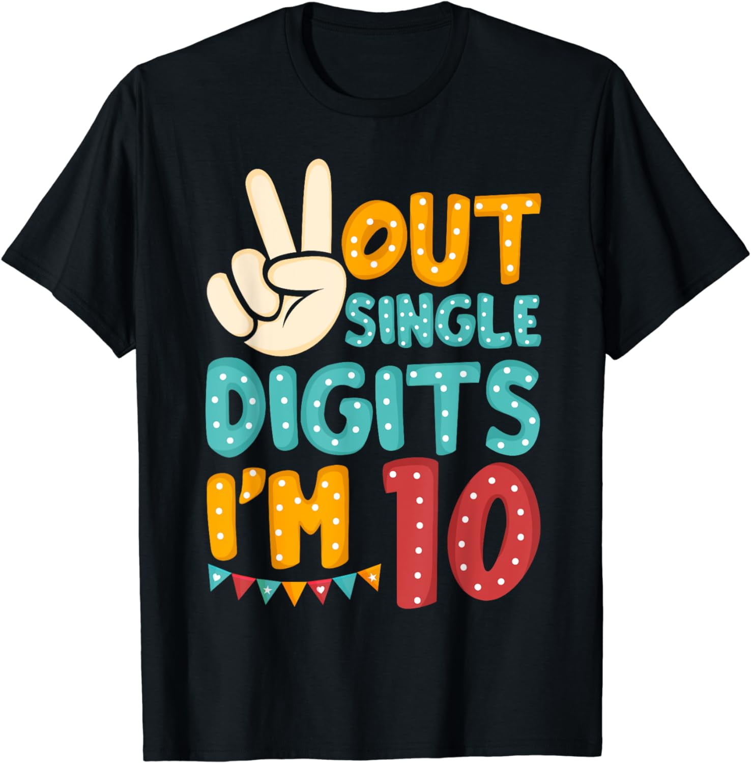 Peace Out Single Digits Im 10 Cute 10 Year Old Girl Birthday T-Shirt ...