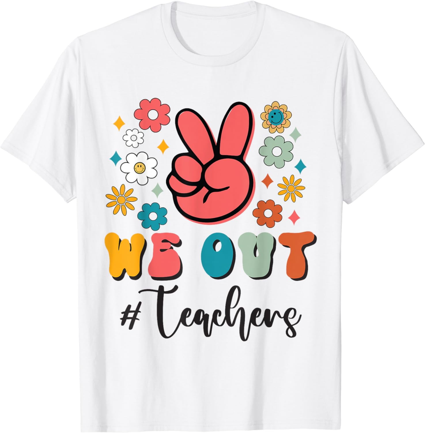 Peace We Out Teacher Happy Last Day Of School Teacher Summer T-Shirt ...