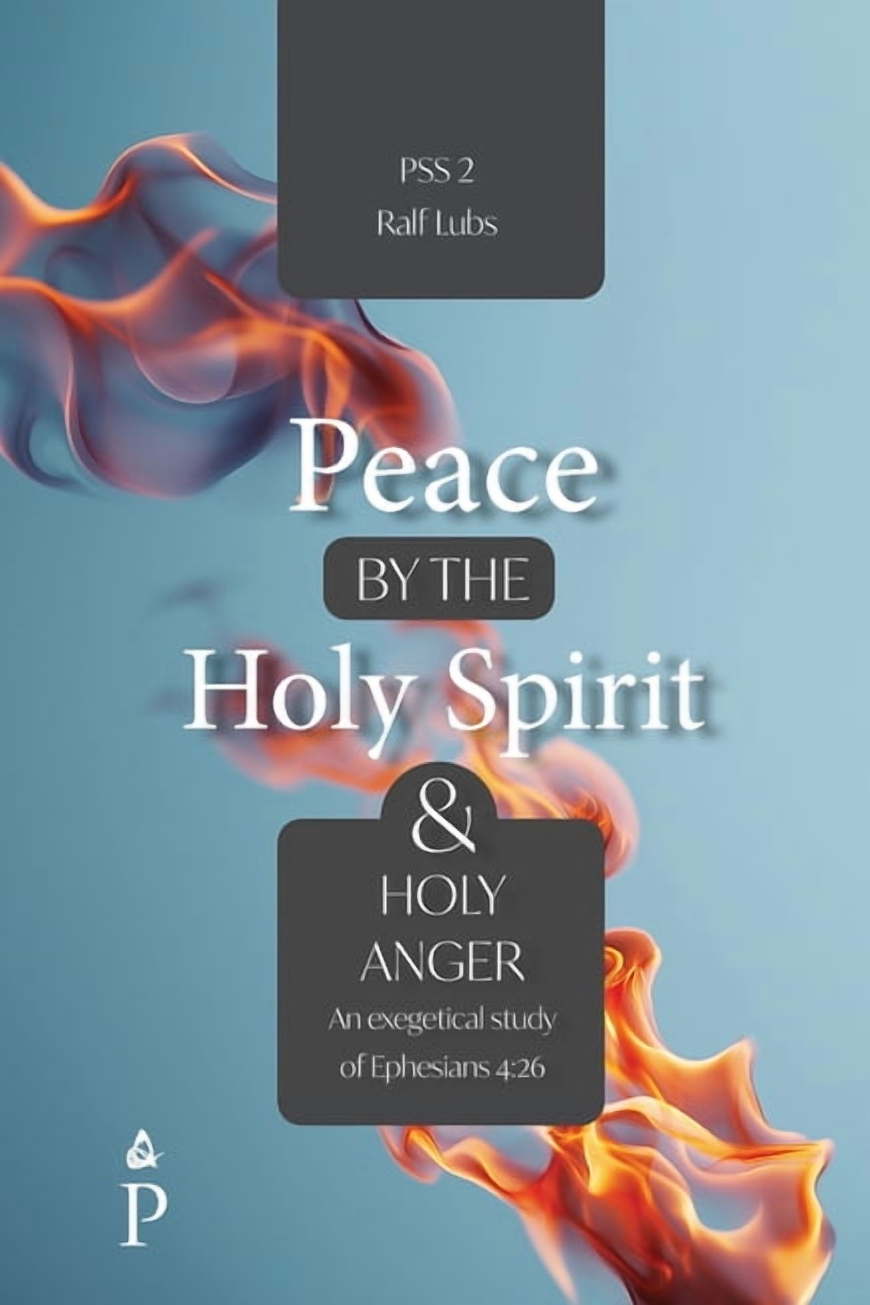 Peace by the Spirit Peace by the Holy Spirit and Holy Anger: An ...