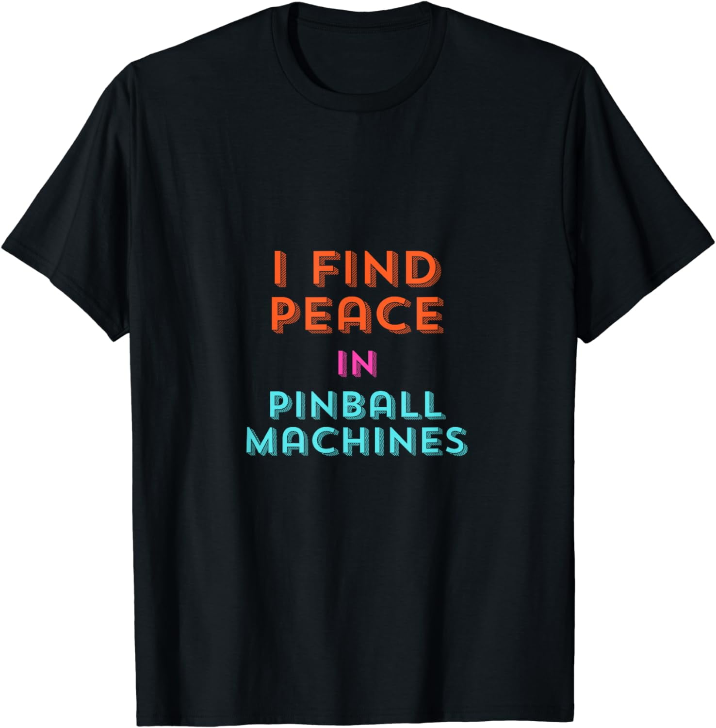 Peaceful Find Text (Pinball Machines) - Minimalist Artwork T-Shirt ...