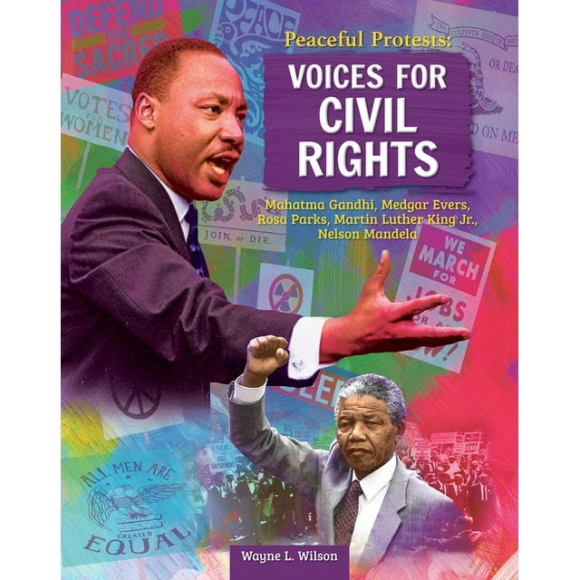 Peaceful Protests: Voices for Civil Rights: Mahatma Gandhi, Medgar ...