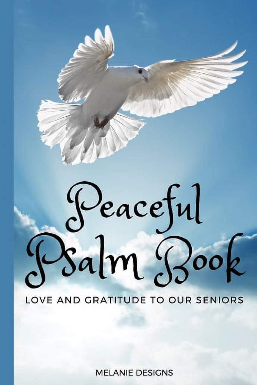 Peaceful Psalm Book Love and Gratitude to our Seniors: Large Print ...