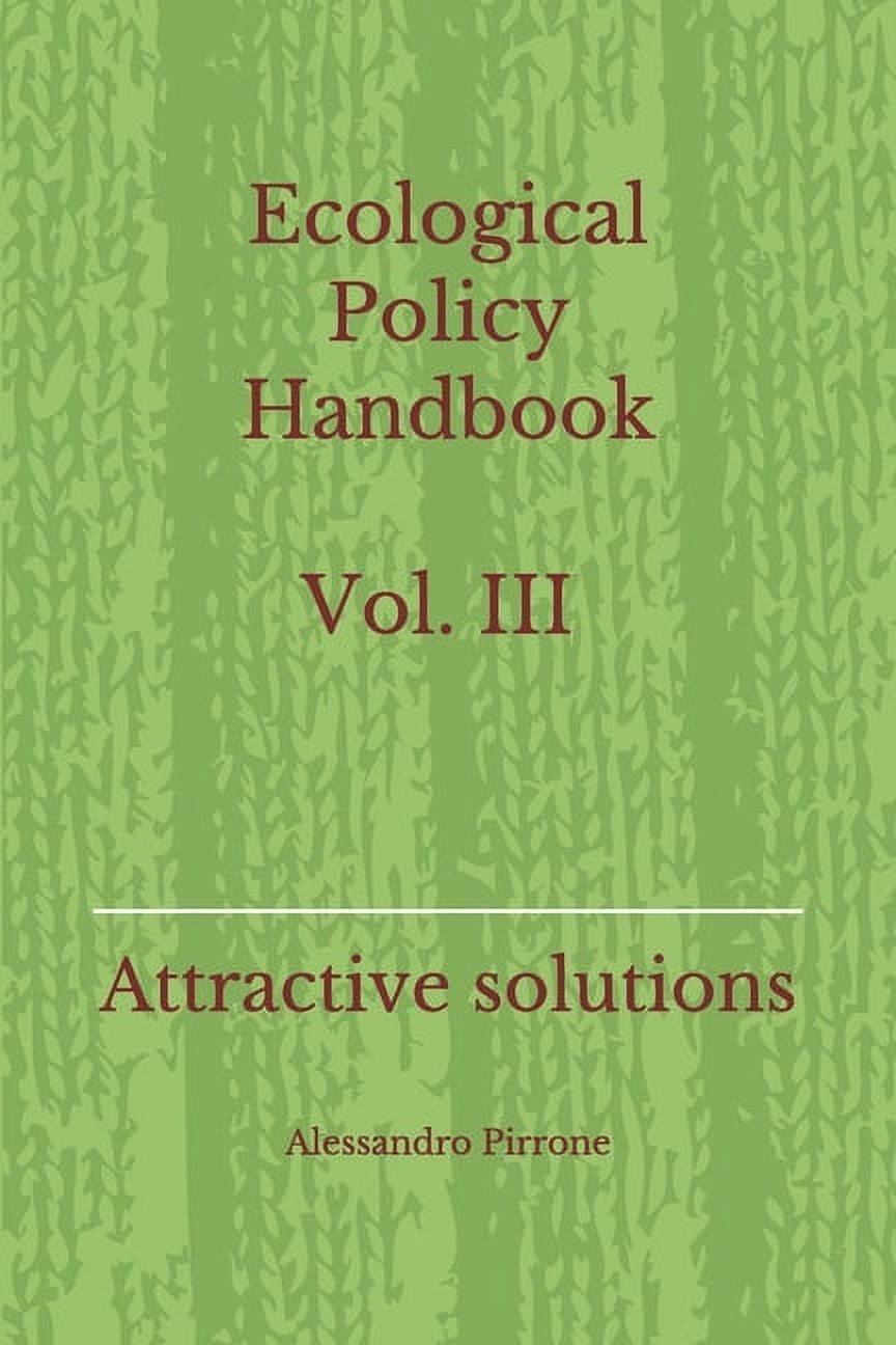Ecological Policy Handbook Ecological Policy Handbook Vol. III ...
