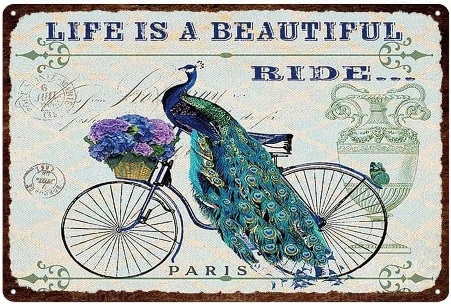 Peacock Life is Beautiful Ride Tin Signs Wall Art Plaque Bar Poster Tin ...