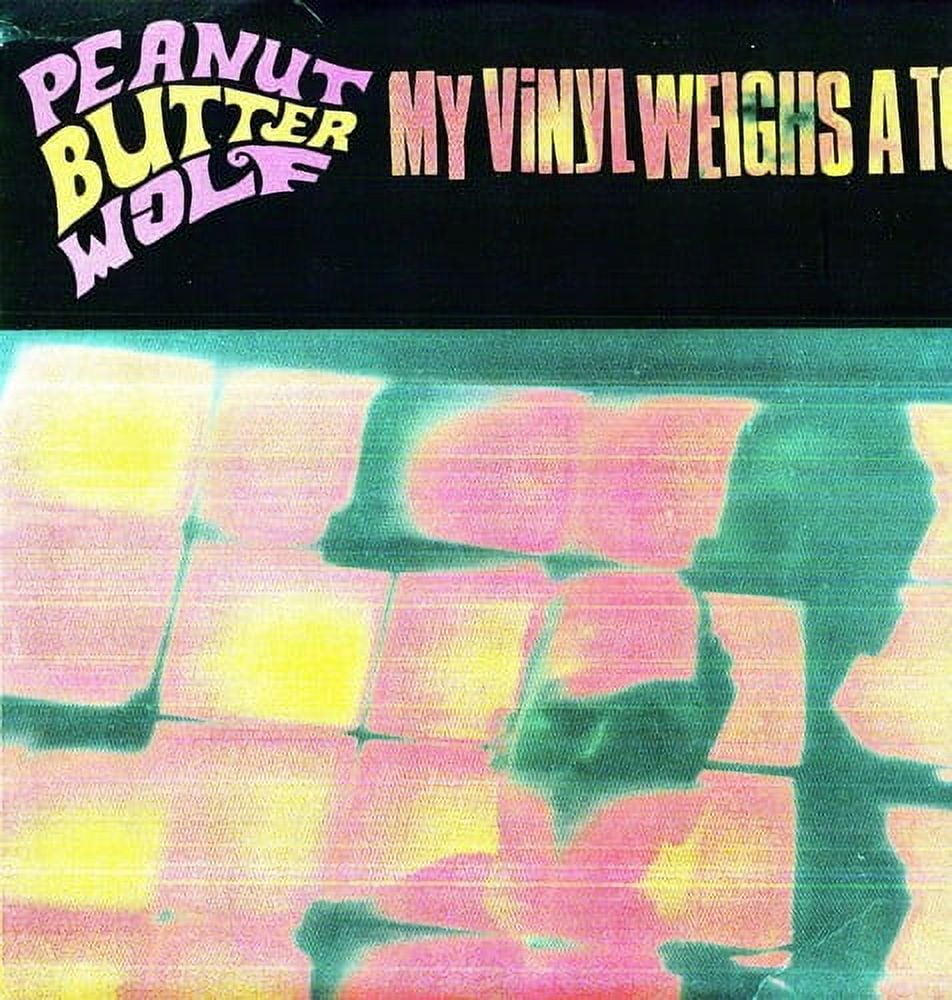 Peanut Butter Wolf - My Vinyl Weighs a Ton - Music & Performance ...