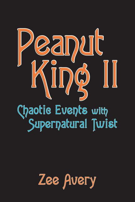 Peanut King II : Chaotic Events With Supernatural Twist - Walmart.com