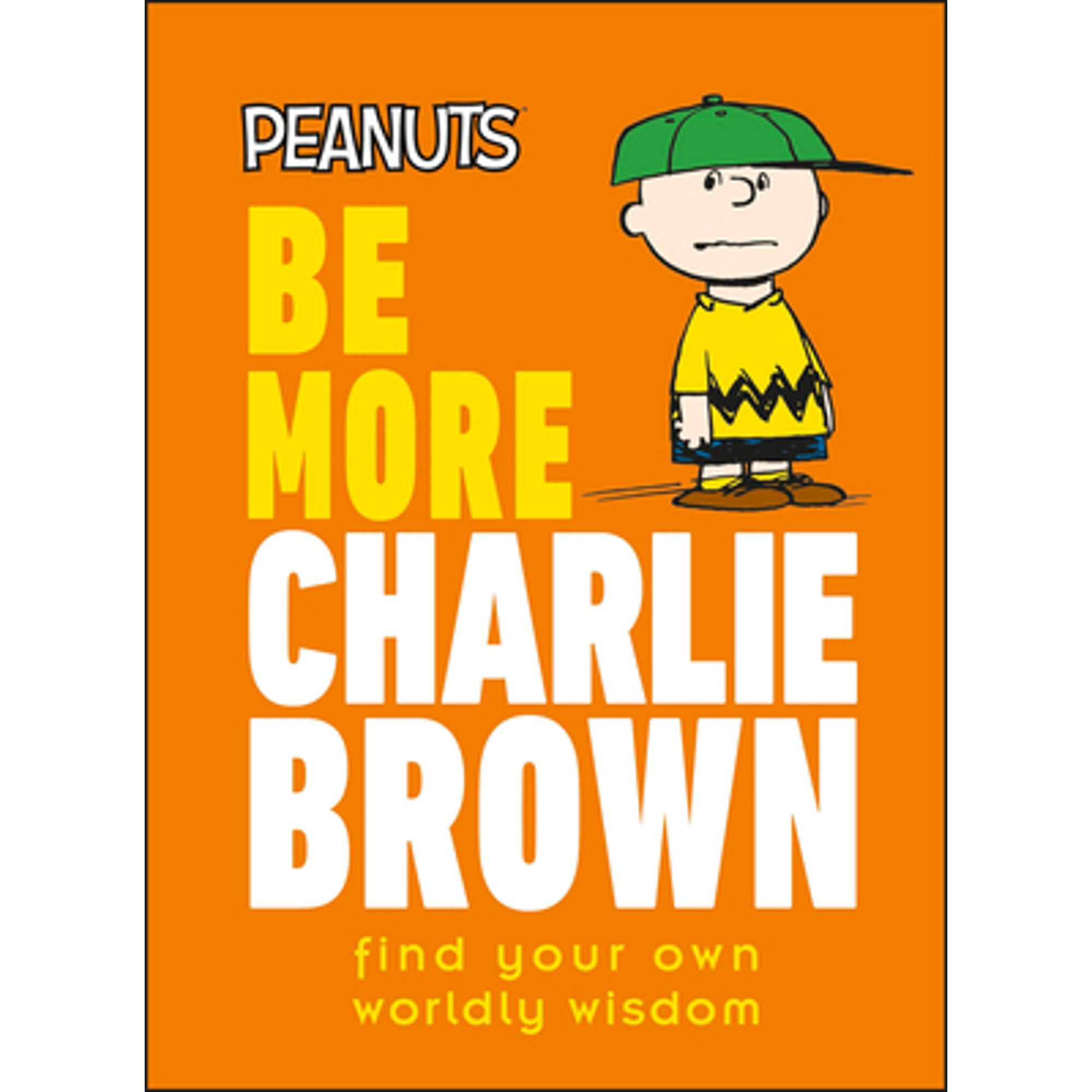 Pre-Owned Peanuts Be More Charlie Brown: Find Your Own Worldly Wisdom ...