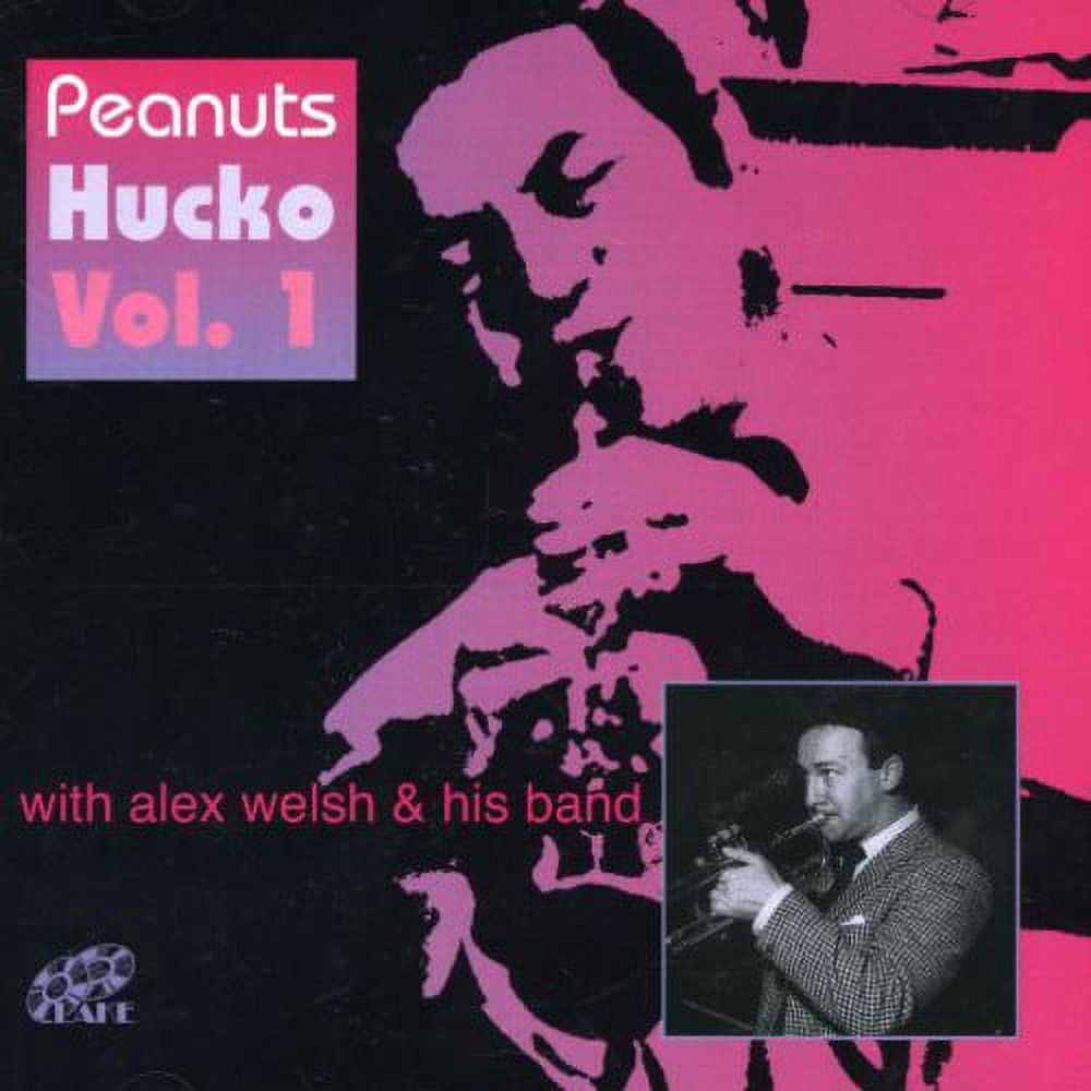 Peanuts Hucko - Vol. 1-With Alex Welsh & His Band - Music & Performance ...