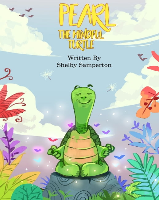 Pearl the Mindful Turtle Pearl The Mindful Turtle, Book 1, (Paperback ...