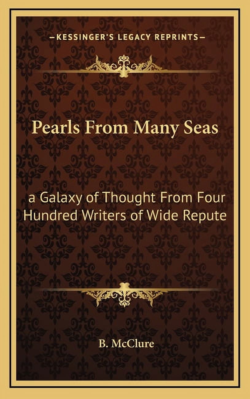 Pearls From Many Seas : a Galaxy of Thought From Four Hundred Writers ...