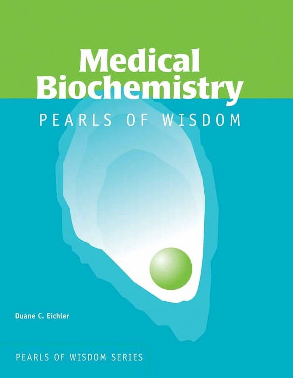Pearls of Wisdom (Jones and Bartlett): Medical Biochemistry: Pearls of ...