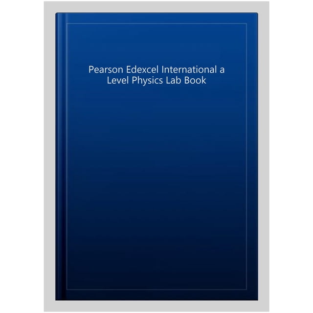 Pearson Edexcel International A Level Physics Lab Book - Walmart ...