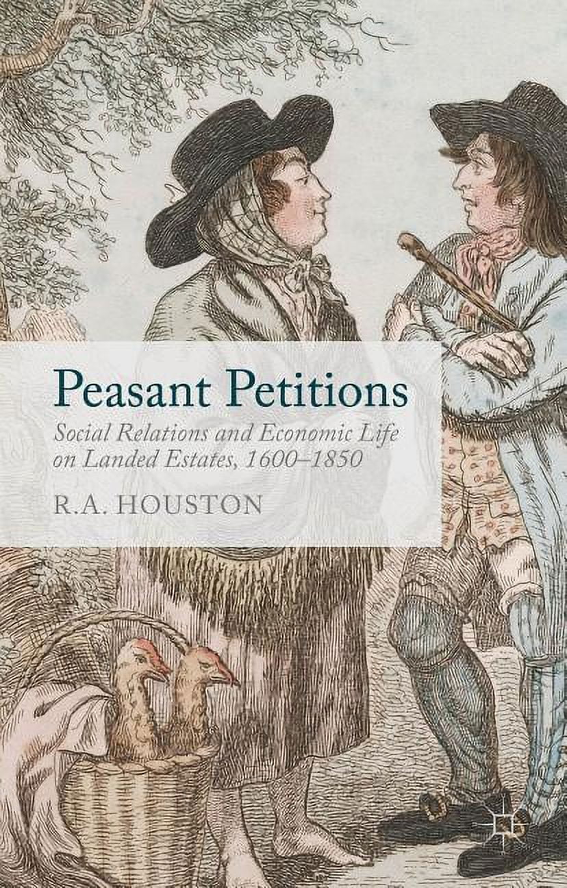 Peasant Petitions: Social Relations and Economic Life on Landed Estates ...
