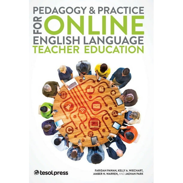 Pedagogy & Practice for Online English Language Teacher Education ...