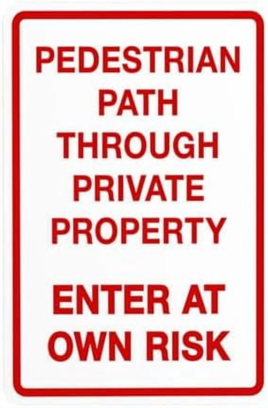 Pedestrian Path Through Private Property Enter At Own Risk Warning Sign ...