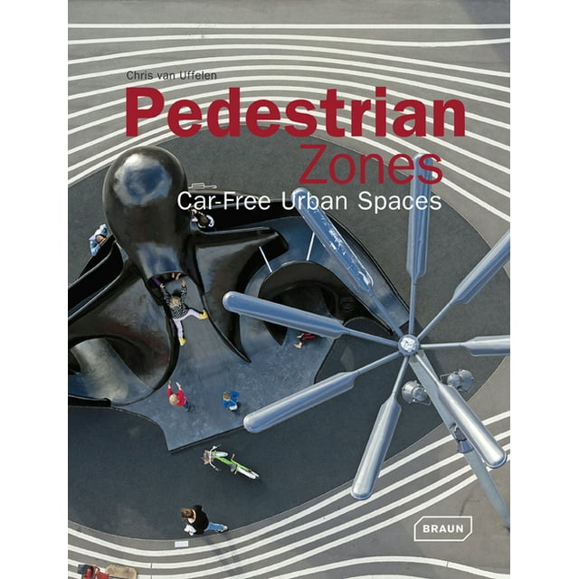 Pedestrian Zones: Car-Free Urban Spaces (Hardcover) - Walmart.com