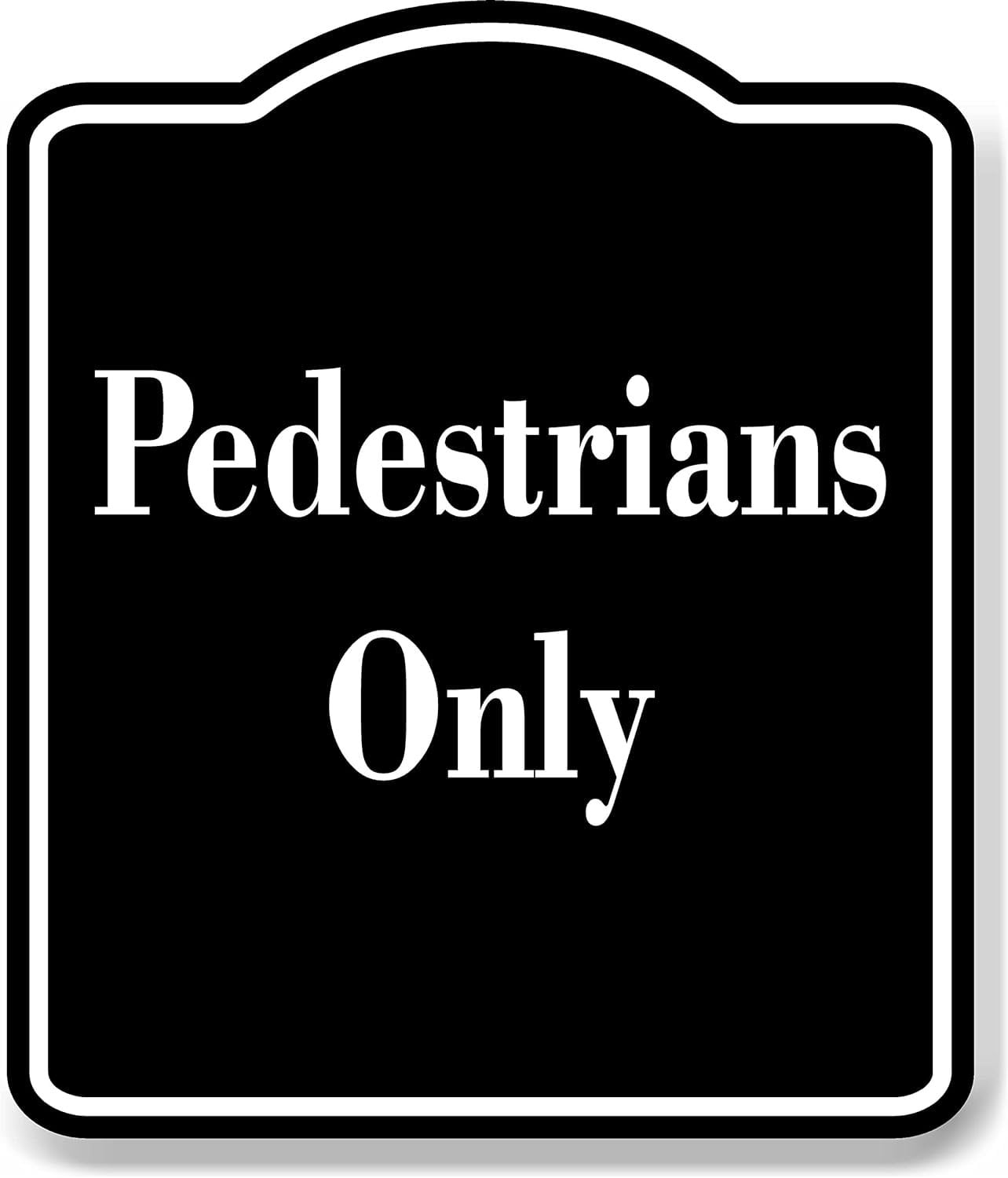 Pedestrians Only BLACK Aluminum Composite Sign, 20"x24" - Walmart.com