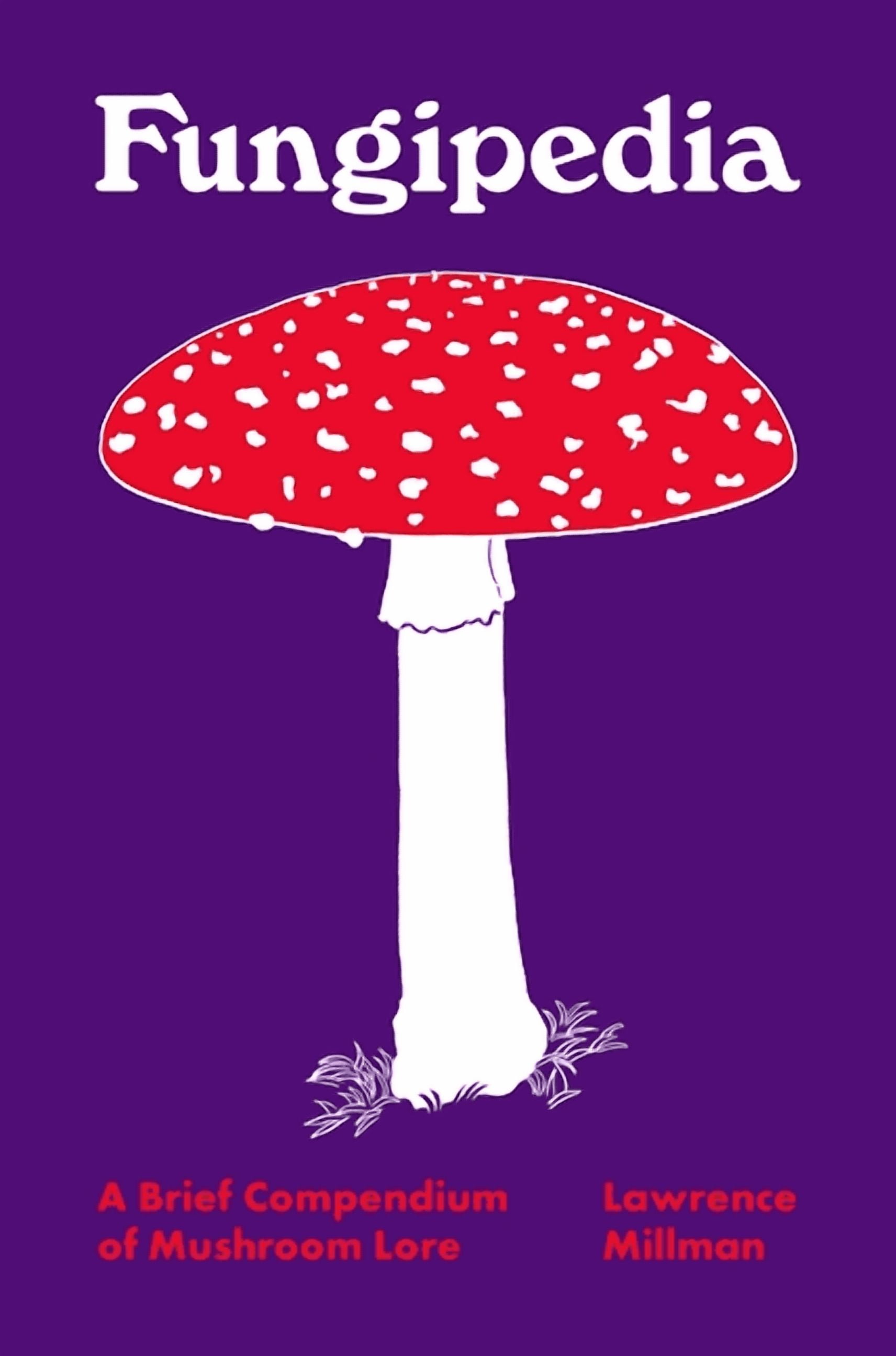Pedia Books Fungipedia: A Brief Compendium of Mushroom Lore, Book 2 ...