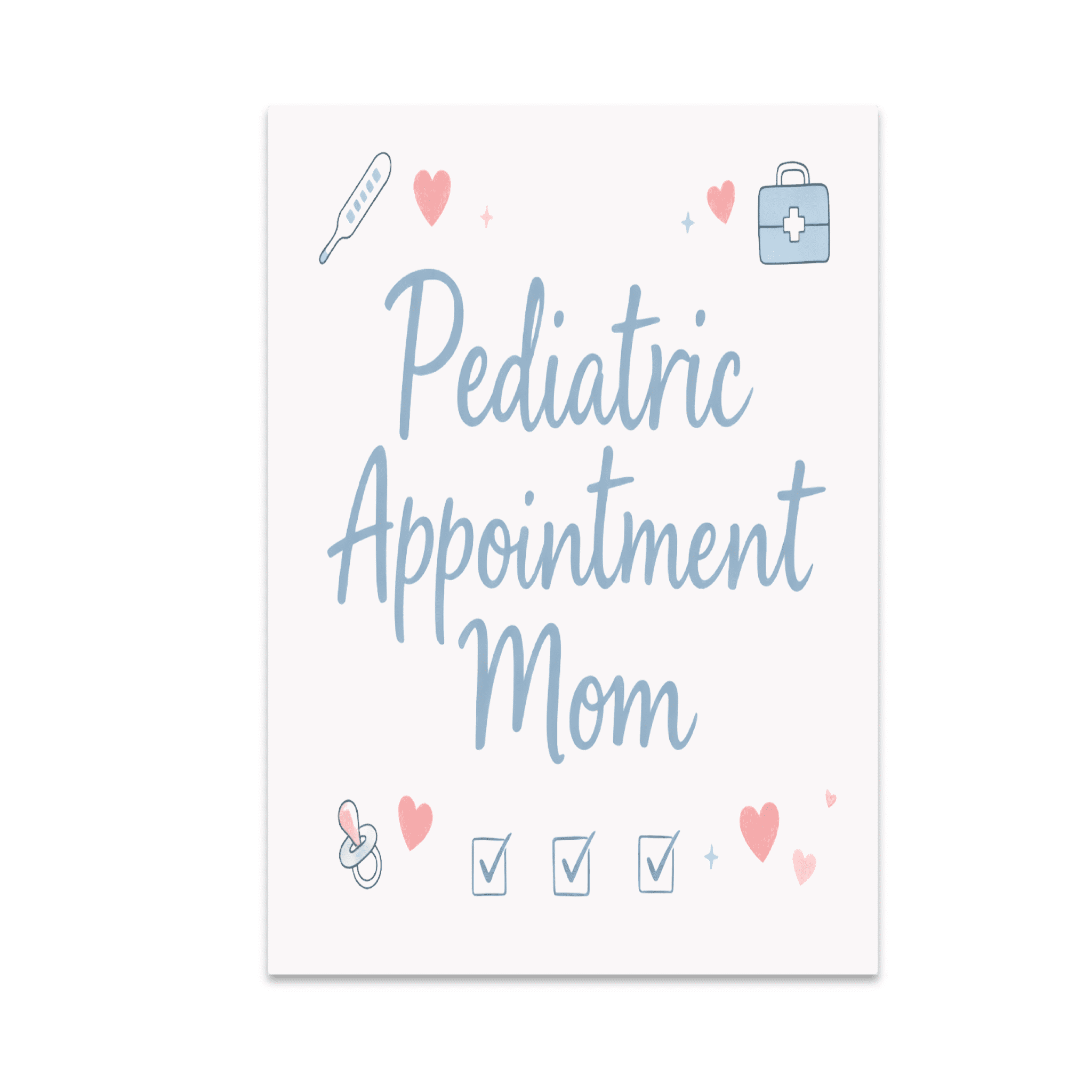 Pediatric Appointment Mom Wall Art - Busy Parent - 13x19 Glossy Poster ...