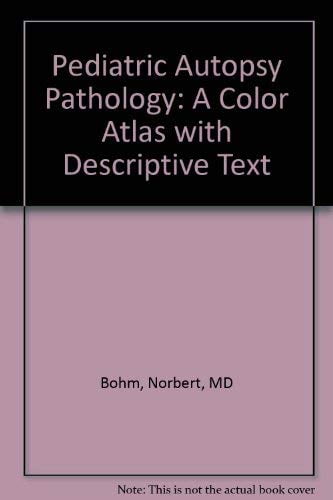 Pre-Owned Pediatric Autopsy Pathology: A Color Atlas With Descriptive ...