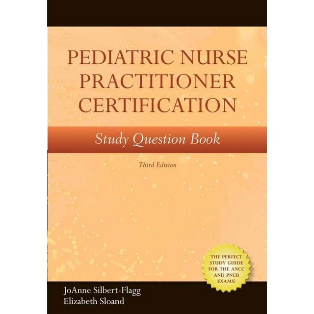Pediatric Nurse Practitioner Certification Study Question Book ...