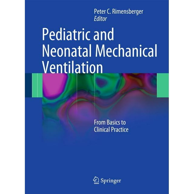 Pediatric and Neonatal Mechanical Ventilation: From Basics to Clinical ...