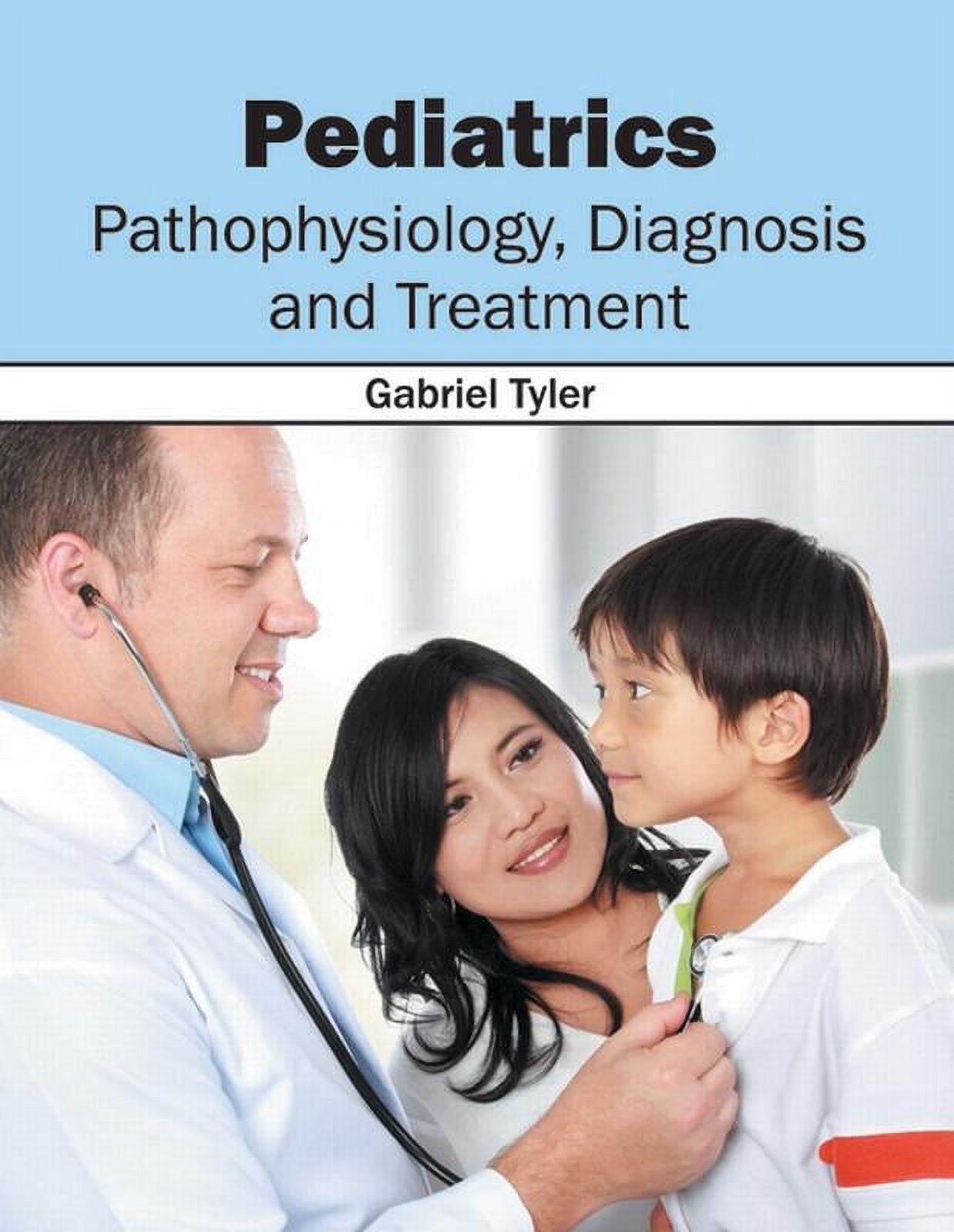 Pediatrics: Pathophysiology, Diagnosis and Treatment (Hardcover ...