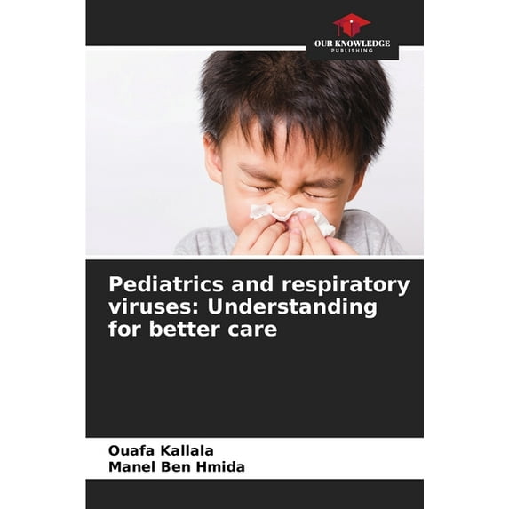 Pediatrics and respiratory viruses: Understanding for better care ...