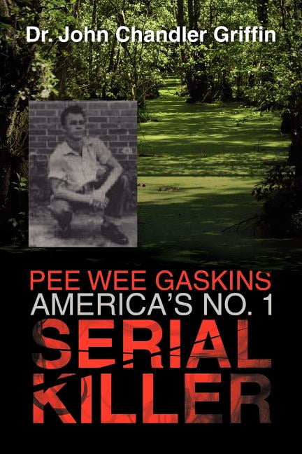 Pee Wee Gaskins America's No. 1 Serial Killer (Paperback) - Walmart.com