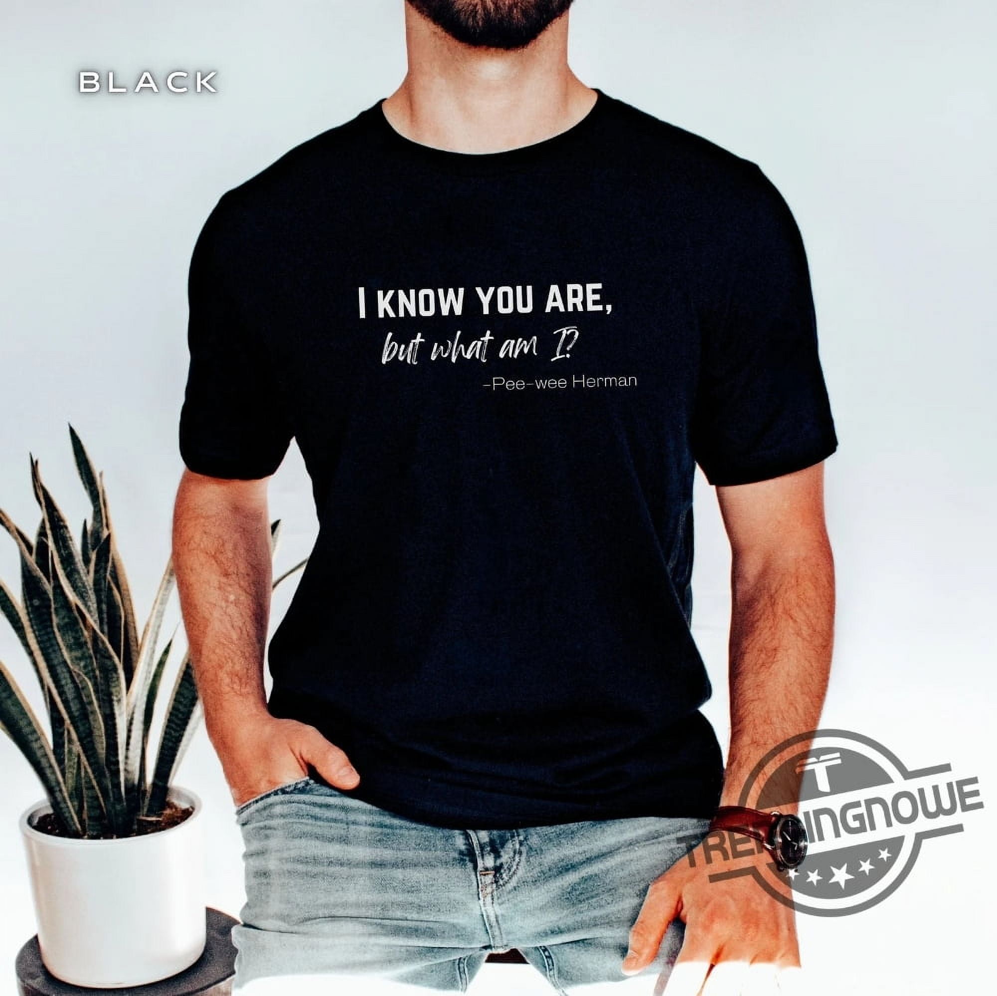 Pee Wee Herman Shirt With Quote Peewee Herman Shirt Pee Wee Herman Fan ...