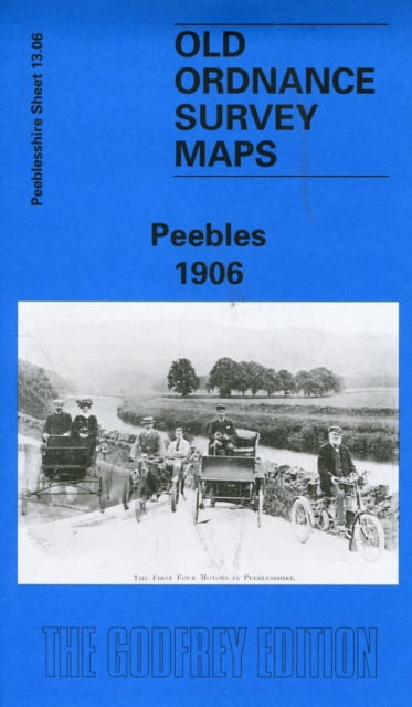 Peebles 1906: Peeblesshire Sheet 13.06 (Old O.S. Maps of Peeblesshire ...