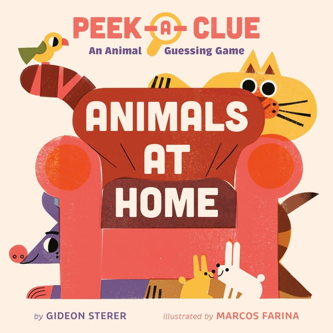 Peek-A-Clue Peek-A-Clue: Animals at Home: An Animal Guessing Game ...