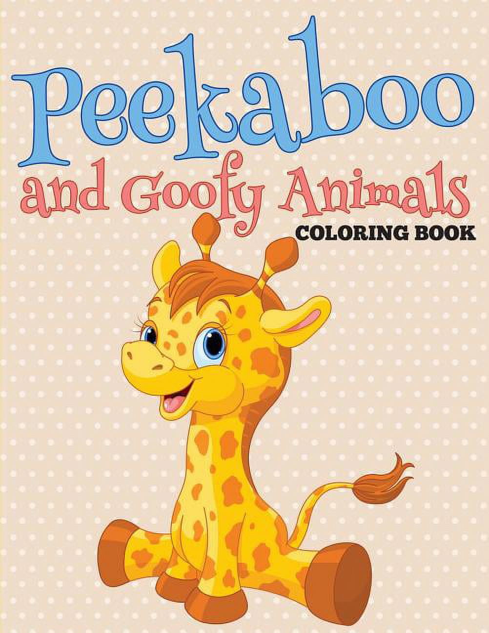Peekaboo and Goofy Animals Coloring Book (Paperback) - Walmart.com