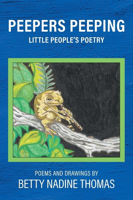 Peepers Peeping: Little People's Poetry, (Paperback) - Walmart.com