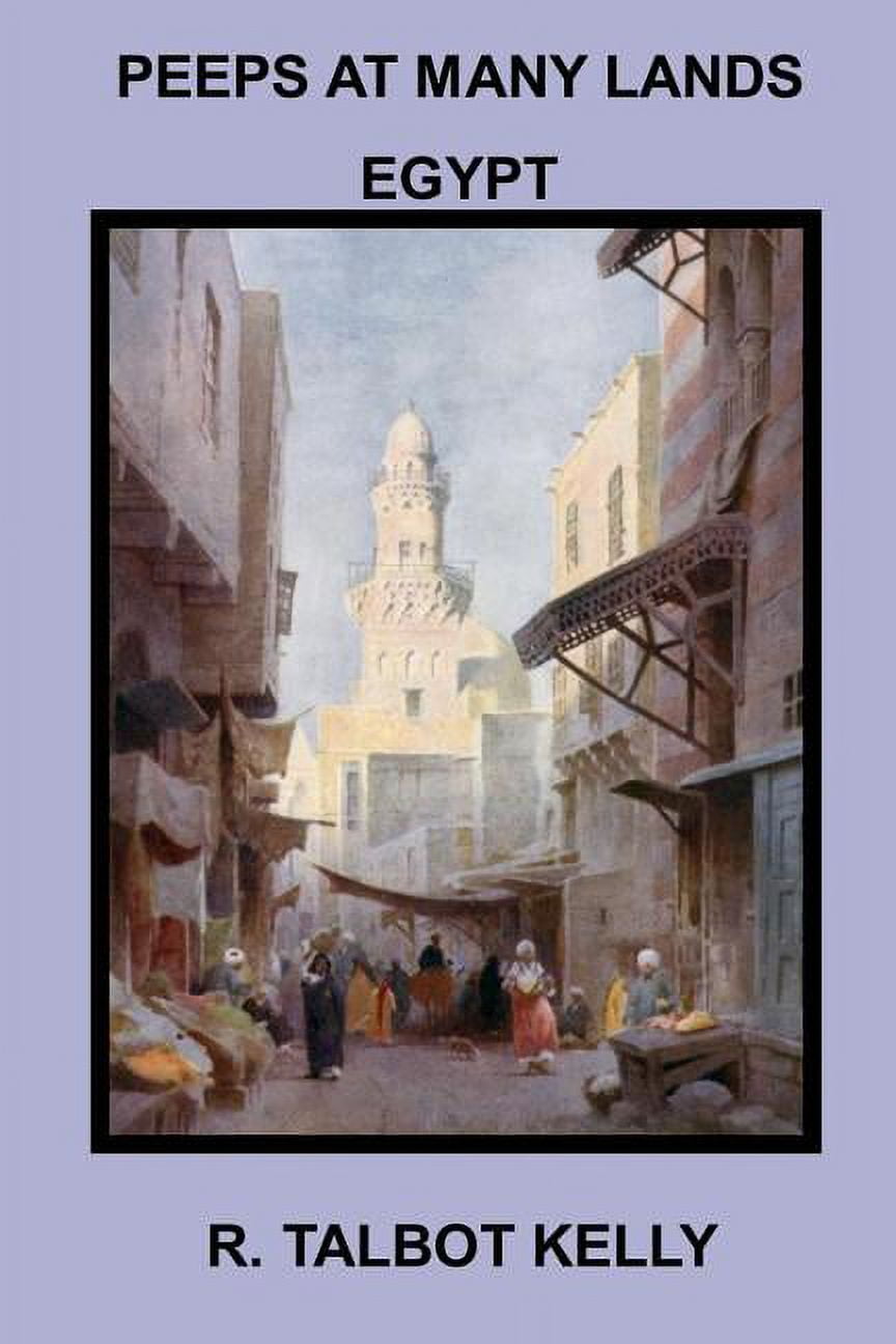 Peeps at Many Lands: Egypt Paperback 0359071112 9780359071111 R. Talbot ...
