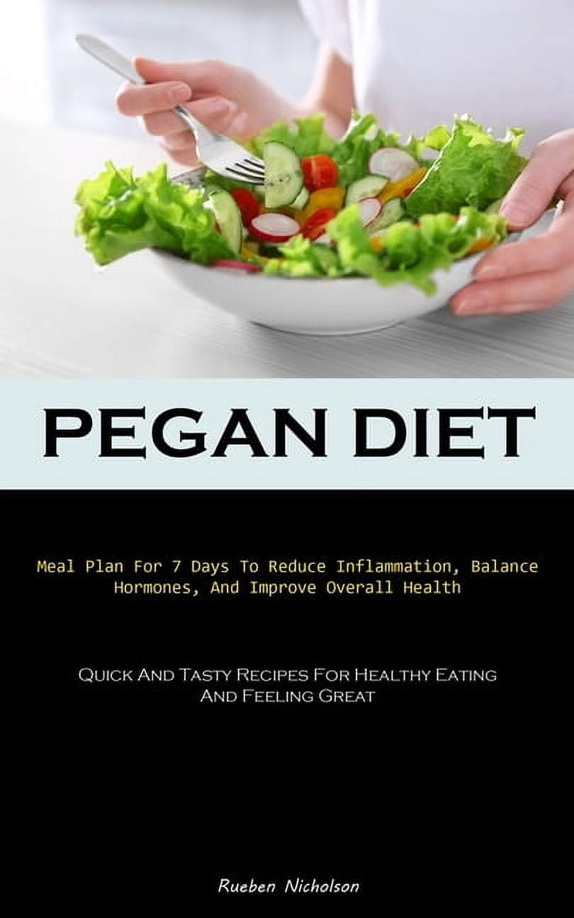 Pegan Diet: Meal Plan For 7 Days To Reduce Inflammation, Balance ...