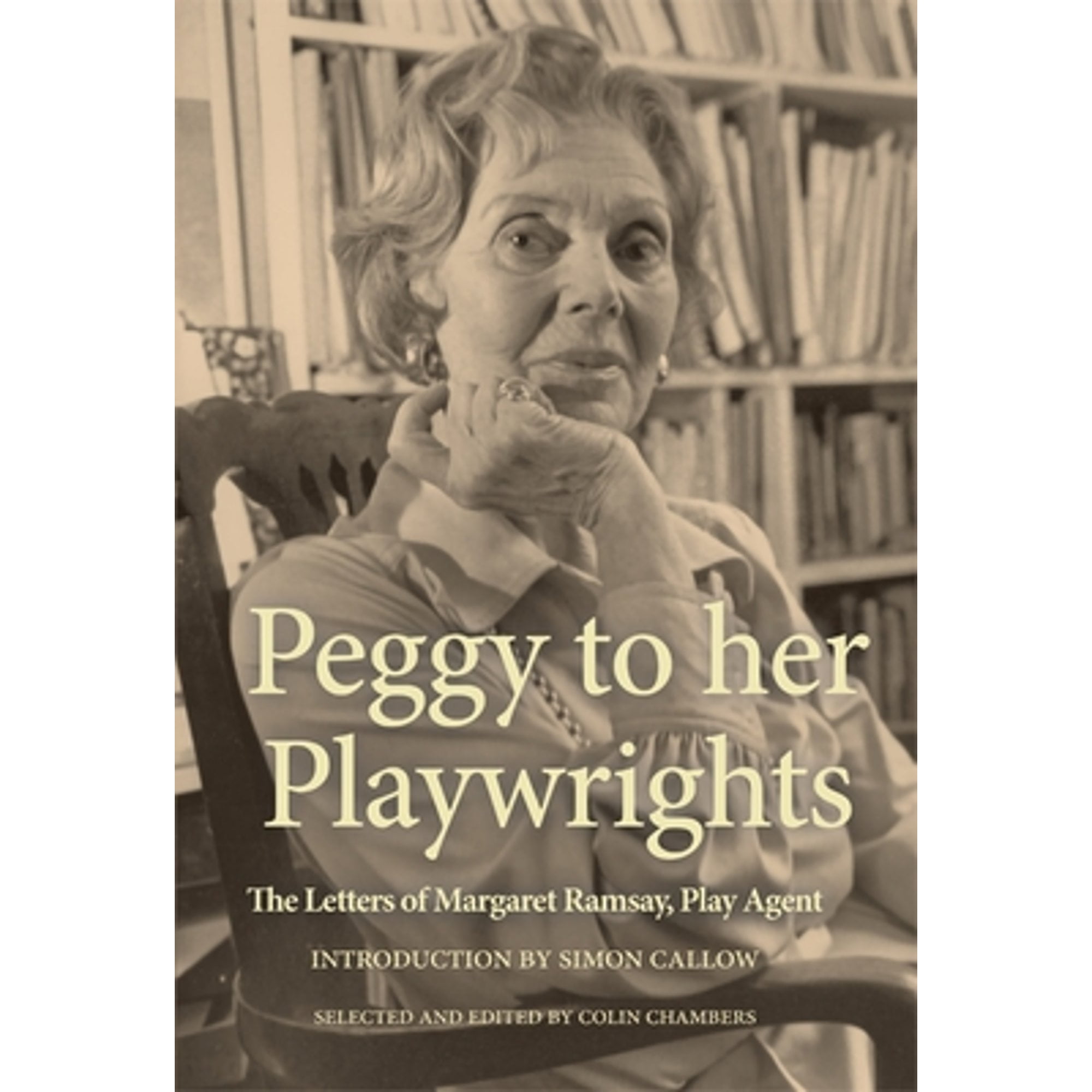Pre-Owned Peggy to her Playwrights: The Letters of Margaret Ramsay ...