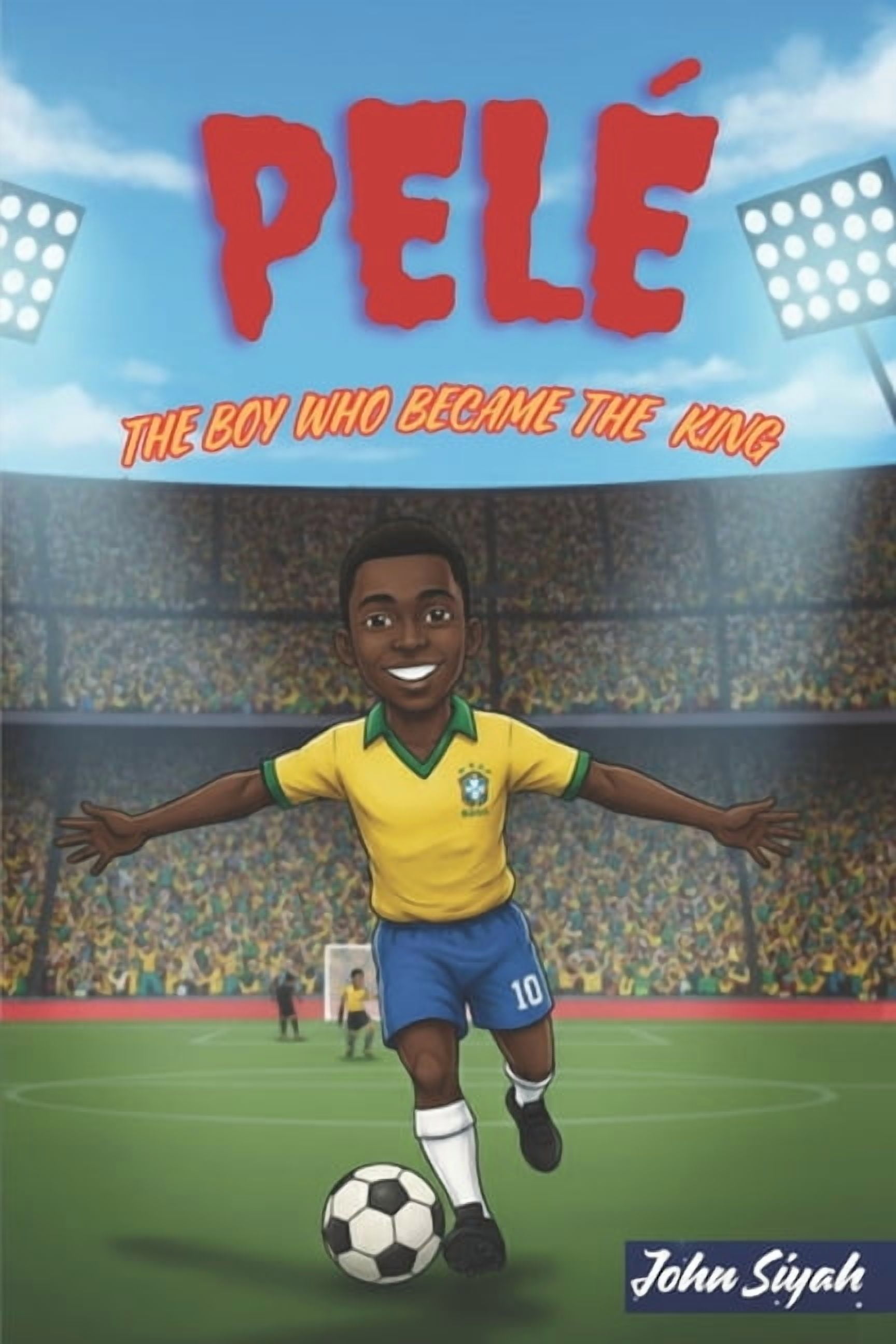 Inspirational Sports Books for Young Rea Pelé: THE BOY WHO BECAME THE ...