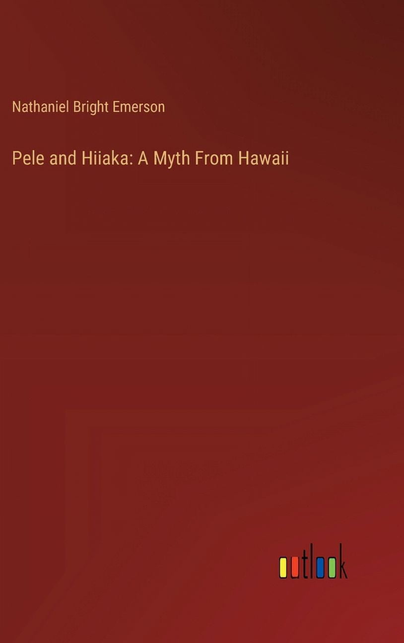 Pele and Hiiaka: A Myth From Hawaii (Hardcover) - Walmart.com