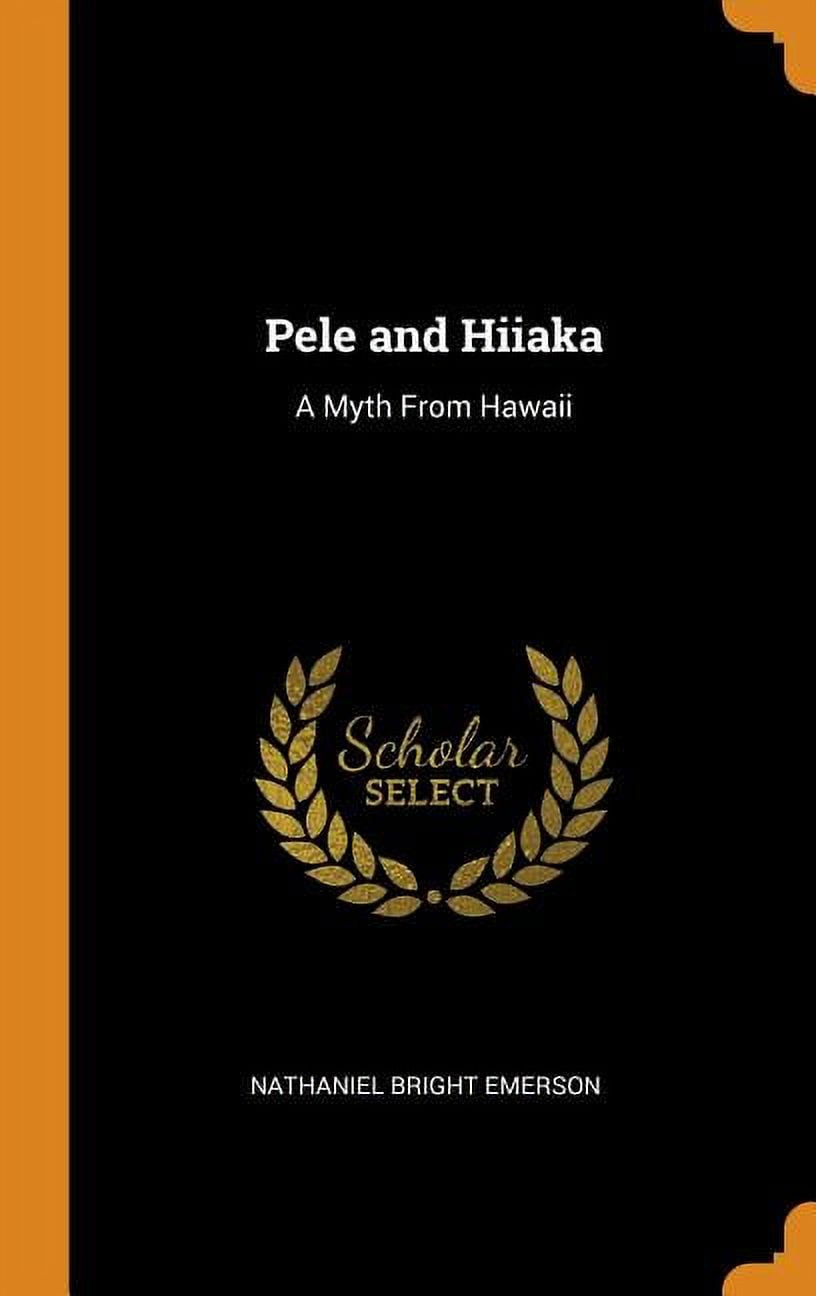 Pele and Hiiaka : A Myth from Hawaii (Hardcover) - Walmart.com
