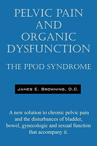 Pre-Owned Pelvic Pain and Organic Dysfunction: The Ppod Syndrome - A ...