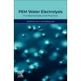 Pem Water Electrolysis: Fundamentals and Practice, (Paperback ...