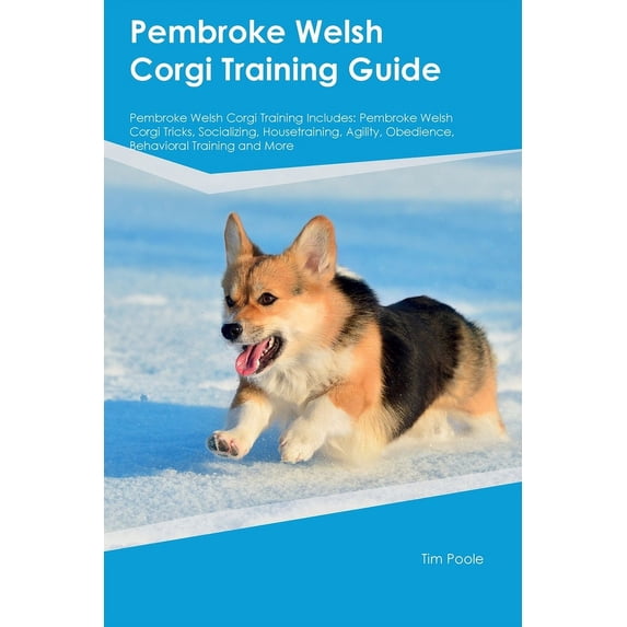 Pembroke Welsh Corgi Training Guide Pembroke Welsh Corgi Training ...