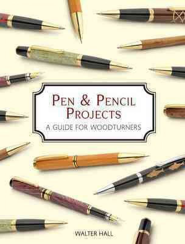 Pen and Pencil Projects : A Guide for Woodturners - Walmart.com