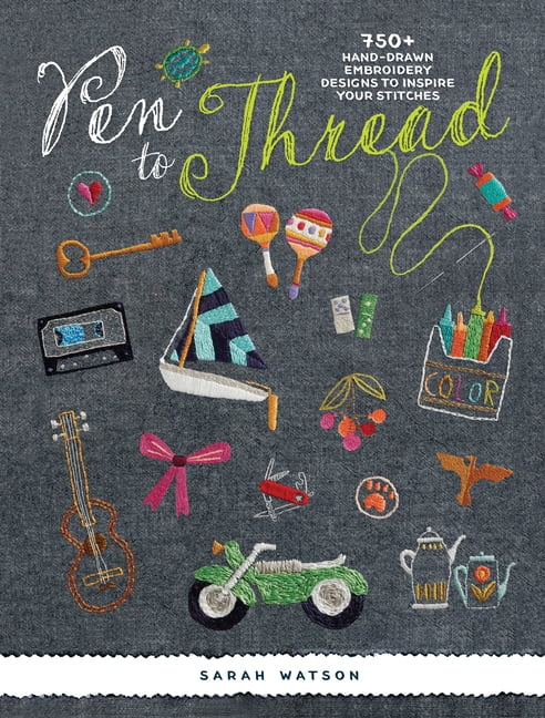Pen to Thread: 750+ Hand-Drawn Embroidery Designs to Inspire Your ...
