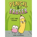 Pencil & Eraser Pencil & Eraser: Lost and Frown!: An Early Reader ...