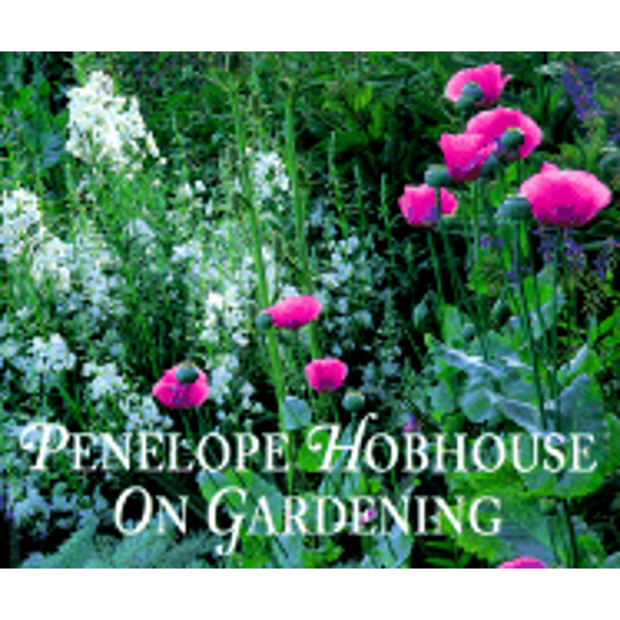 Penelope Hobhouse on Gardening (Hardcover) by Penelope Hobhouse ...