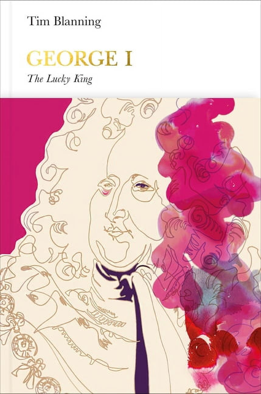 Penguin Monarchs George I (Penguin Monarchs): The Lucky King ...