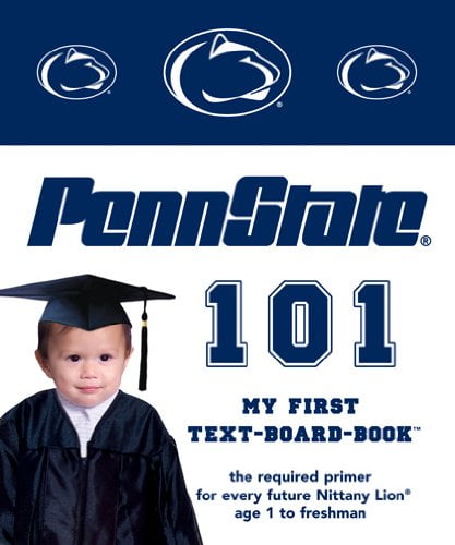 Penn State University 101 (My First Text-Board-Book), 9781932530049 ...