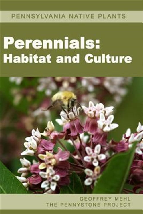 Pennsylvania Native Plants / Perennials: Habitat and Culture (Paperback ...